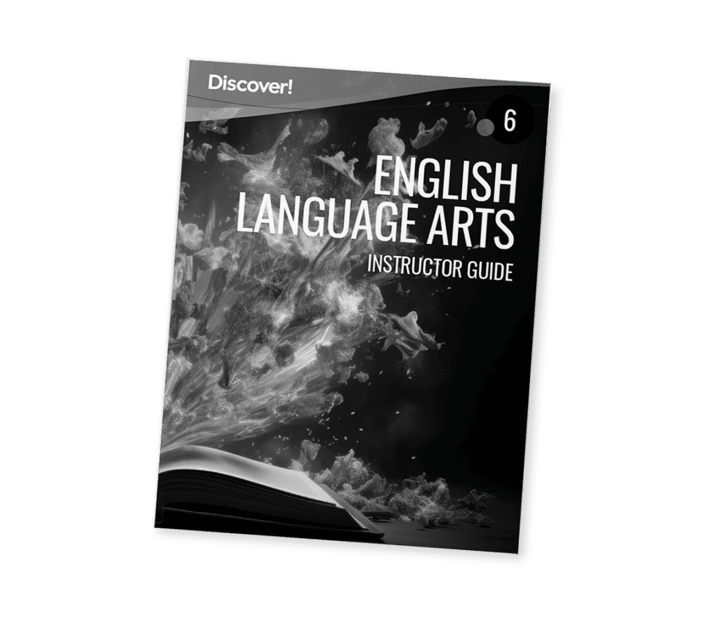 Discover! ELA 6: Instructor Guide | Discover! K-8 Educational Curriculum